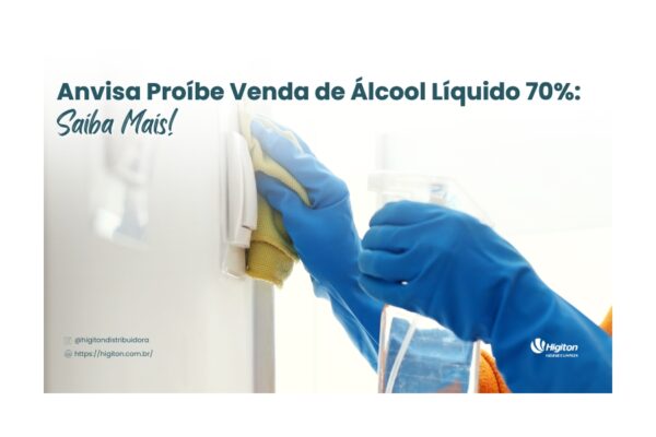 Anvisa Proíbe Venda de Álcool Líquido 70%: Entenda as Mudanças e os ...